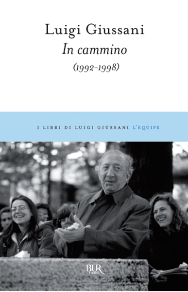 Luigi Giussani - In cammino (1992-1998) - Comunione e Liberazione ...